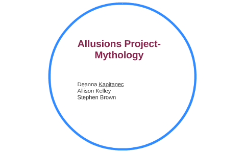Allusions Project- Mythology by Deanna K on Prezi