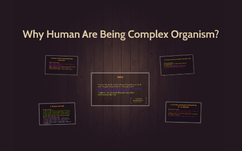 Why Human Are Being Complex Organism? Reason and Example (B6D2E1) by ...