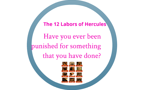 The 12 Labors of Hercules by Mariah McLeod on Prezi
