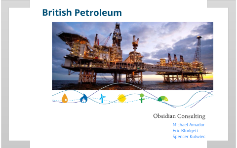BP Case Analysis by Michael Amador on Prezi