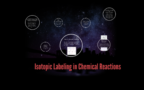 Isotopic Labelling in Chemical Reactions by Kerri Sullivan on Prezi