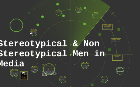 Stereotypical & Non Stereotypical Men in Media by Taryn Knight on Prezi
