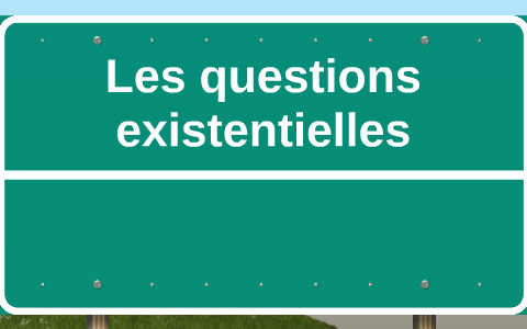 Les questions existentielles by lydia grand-maison on Prezi