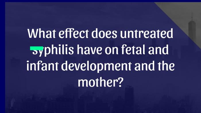 Untreated Syphilis What effect does untreated syphilis have by Cierra ...