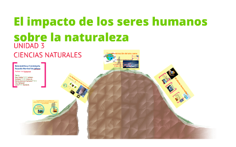 El impacto de los seres humanos sobre la naturaleza by Zaira Corona on ...