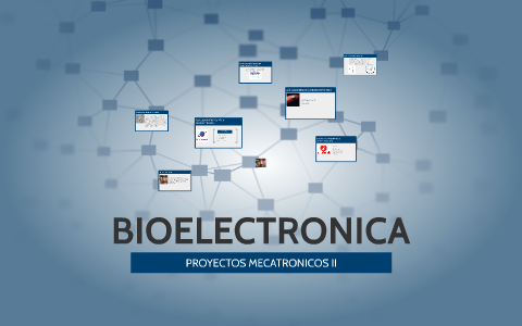 BIOELECTRONICA by Raul Paredes on Prezi