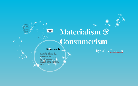 Materialism & Consumerism by Alex Jaggers on Prezi