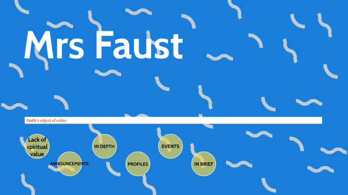 Mrs Faust - Duffy's object of satire by Jacob Hillman on Prezi