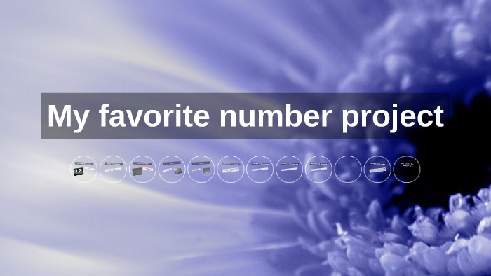 My favorite number project by Leah blackmer on Prezi