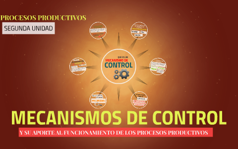 MECANISMOS DE CONTROL by MARIO PINTO on Prezi