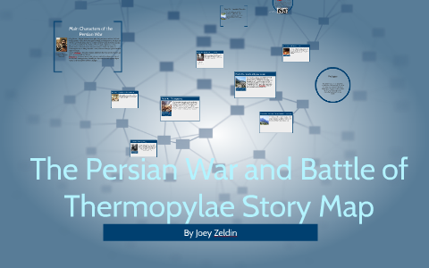 The Persian War & Battle of Thermopylae Story Map by Joey Zeldin on Prezi