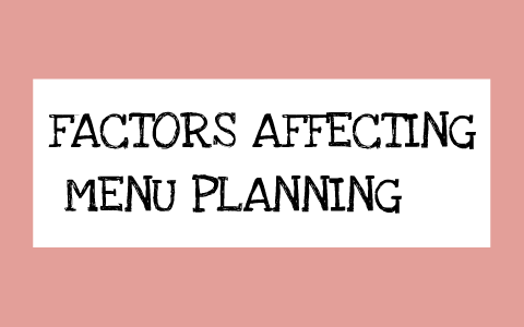 Factors Affecting Menu Planning by Aishwarya Raj on Prezi