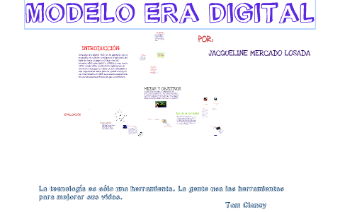 MODELO ERA DIGITAL by Jacqueline Mercado on Prezi