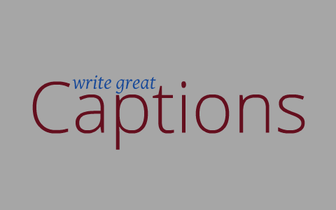 Captions for Journalism by Julie Brock on Prezi