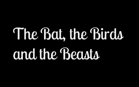 The bat, the birds and the beasts. by Jeremy Leon on Prezi