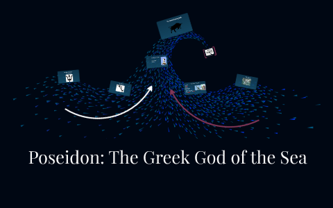 Poseidon: The Greek God of the Sea by Triston Dees-Stacey on Prezi