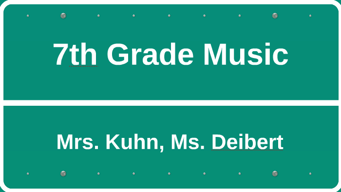 7th Grade Music by Kelly Kuhn on Prezi