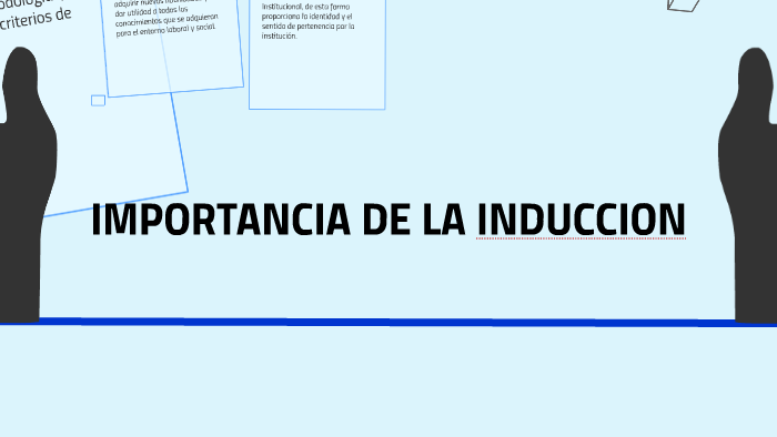 IMPORTANCIA DE LA INDUCCION by Paula Andrea Gomez Castaño on Prezi