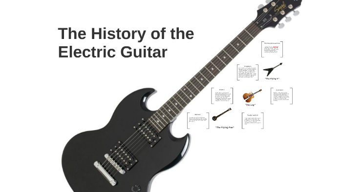 History of the Electric Guitar by Avery Keating on Prezi