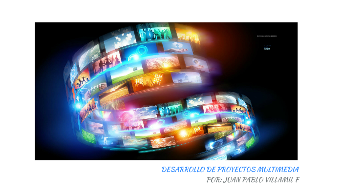 DESARROLLO DE PROYECTOS MULTIMEDIA by JUAN PABLO VILLAMIL FRANCO on Prezi