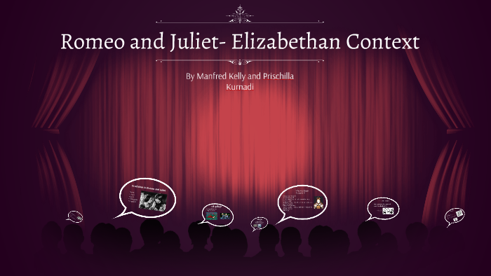 Romeo and Juliet- Elizabethan Context by Prischilla Kurnadi on Prezi