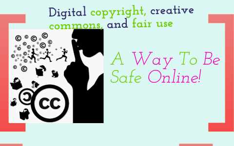 Digital Copyright, Fair Use, and Creative Commons by jonah p on Prezi