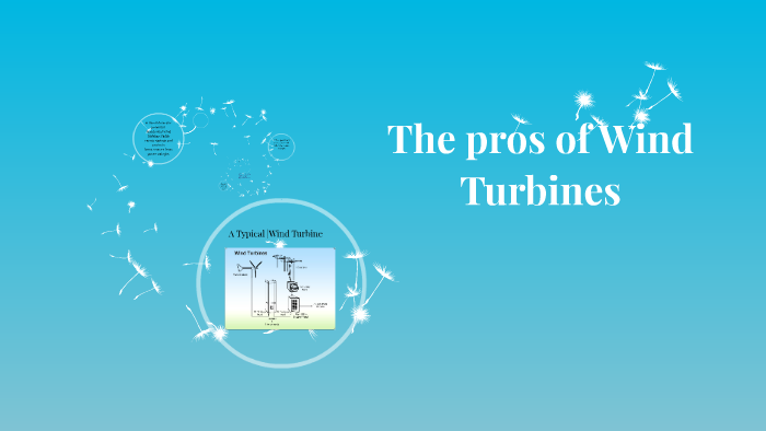 The pros of Wind Turbines by Zuzanna Kaleta on Prezi