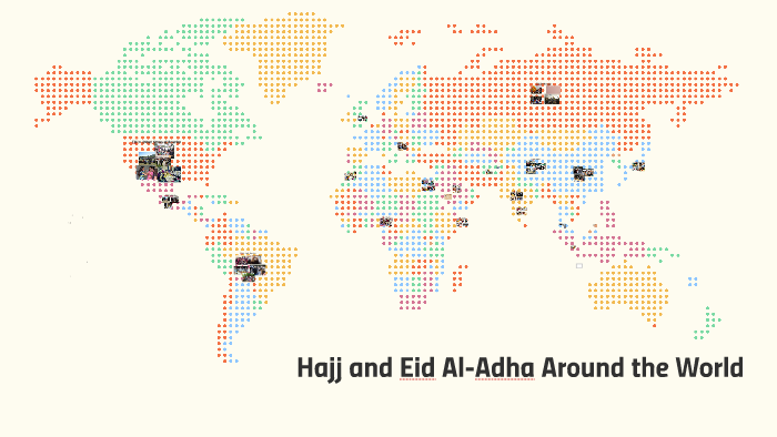 Eid Al-Adha Around the World by Janice Wiseman on Prezi