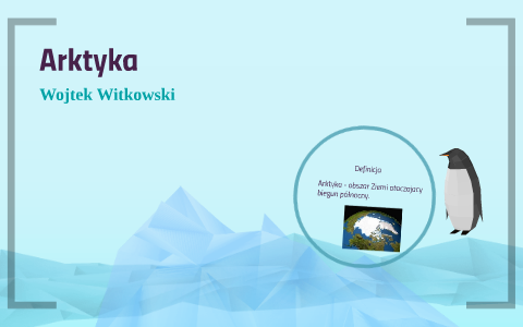 Arktyka by Wojtek Witkowski on Prezi