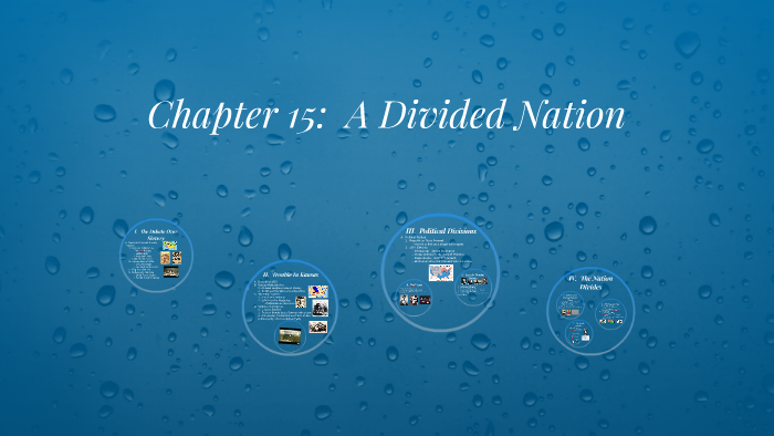 Chapter 15: A Divided Nation by John Kennedy on Prezi