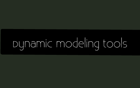 Dynamic Modeling Tools by Anne Patrick on Prezi
