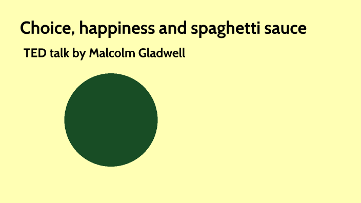 Choice, happiness and spaghetti sauce by Charlotte Wiele on Prezi