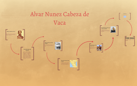 Cabeza de vaca was a spanish explorer, who was born between by meagan ...