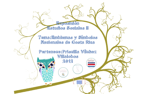 SÍMBOLOS Y EMBLEMAS NACIONALES DE COSTA RICA by Priscilla Vílchez on Prezi