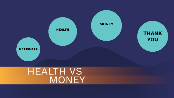 Health vs Money by Saher Fatima on Prezi