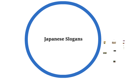 Japanese Slogans by Allyson Mizumoto-Gitter on Prezi