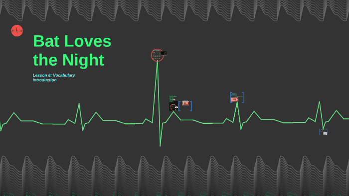 Bat Loves the Night by Xavier Joseph Woods on Prezi