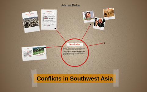 Conflicts in Southwest Asia by Adrian Duke on Prezi