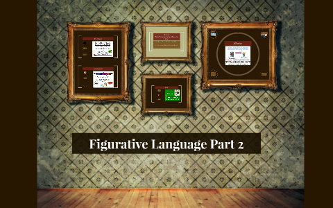 Figurative Language Part 2 by Jill Bindewald on Prezi