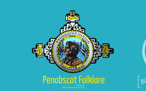 Penobscot Folklore by Heather Runnels on Prezi