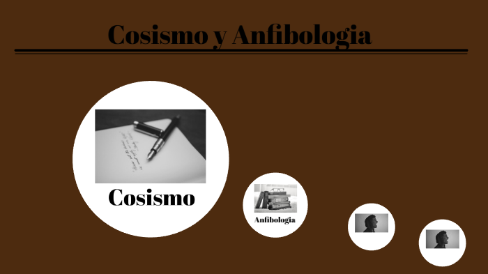 Cosismo y Anfibologia by adan cardenas on Prezi