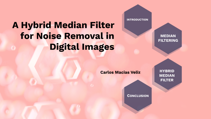 A Hybrid Median Filter for Noise Removal in Digital Images by Carlos ...