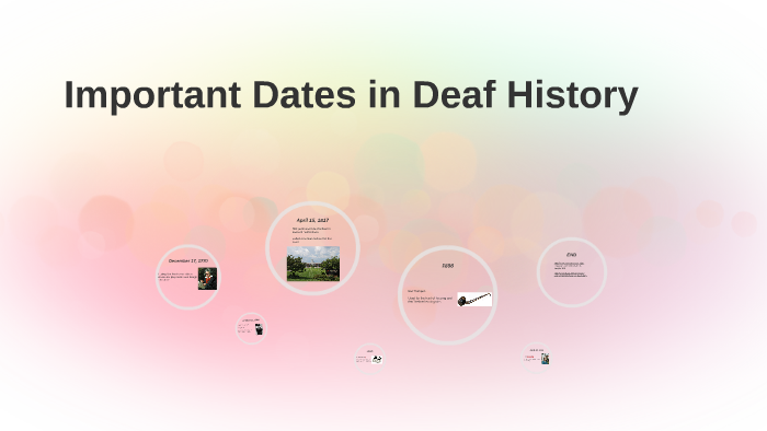 Important Dates in Deaf History by Caitlyn Lovely on Prezi
