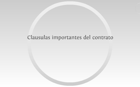 Clausulas importantes del contrato by on Prezi