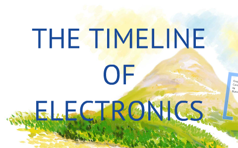 TimeLine of Electronics by Larry Bui on Prezi