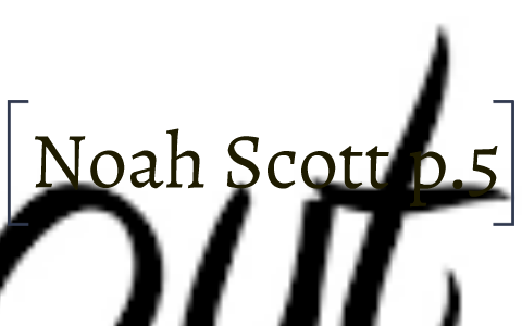 Noah Scott p.5 practice prezi by Noah Scott on Prezi