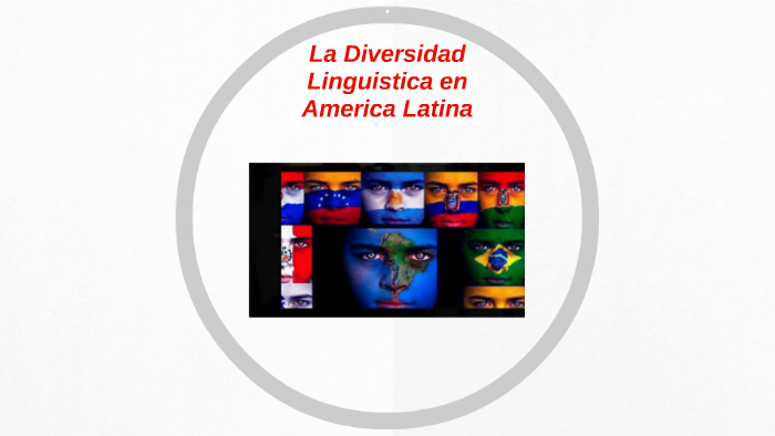 La Diversidad Linguistica en America Latina by sebastian robles on Prezi