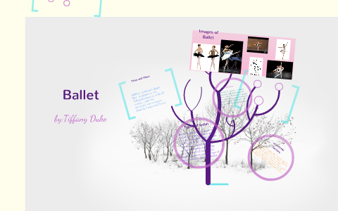 ballet (dance assignment) by tiffany duke on Prezi
