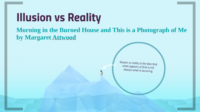 Illusion vs Reality by Kealy Kilminster on Prezi
