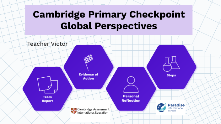 Cambridge Primary Checkpoint Global Perspectives by Victor Quispe on Prezi